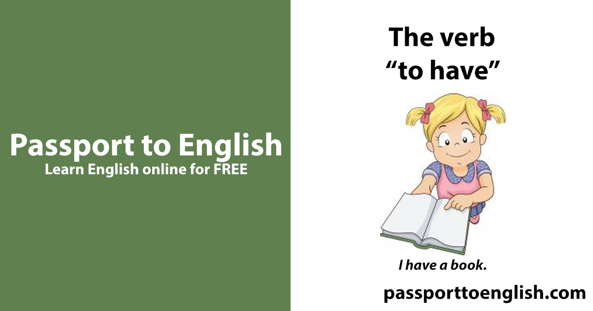 The verb "To Have" in English | Passport to English - Forms and Uses