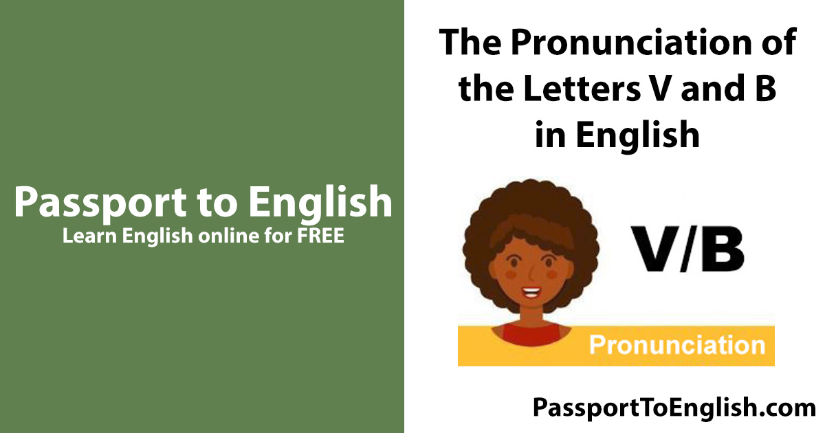 Pronunciation of the Letters V and B in English | Passport to English