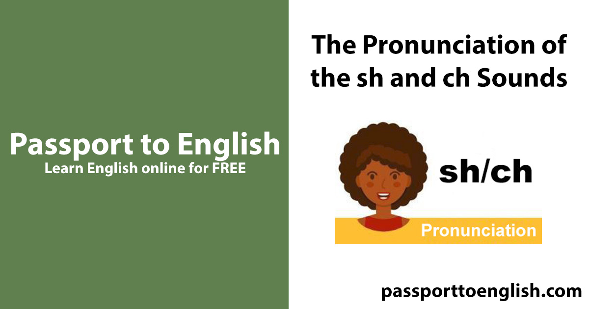 Pronunciation of the sh and ch sounds | Passport to English
